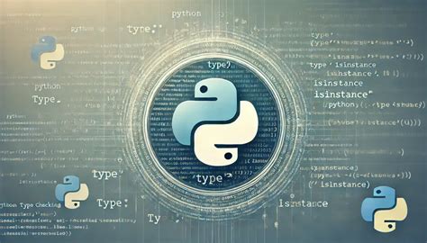 Pythonでの型確認完全ガイドtype とisinstance の使い方から応用まで Pythonプログラミングの世界