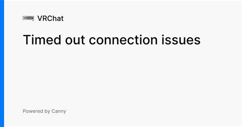 Timed Out Connection Issues Voters Vrchat