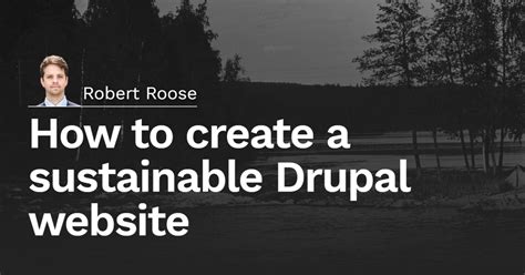 how to create a sustainable drupal website drupaljam 2023 presentation