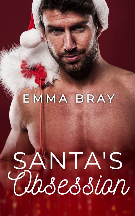 Santa S Obsession Holiday Honeys By Emma Bray Goodreads