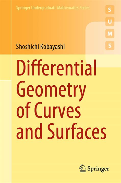 Differential Geometry Of Curves And Surfaces Springer Undergraduate Mathematics Series
