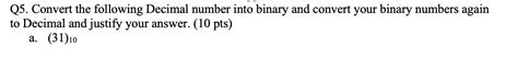 Solved Q5 Convert The Following Decimal Number Into Binary