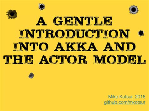 A Gentle Introduction Into Akka And The Actor Model Ppt