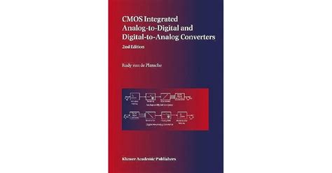 Cmos Integrated Analog To Digital And Digital To Analog Converters By Rudy J Van De Plassche