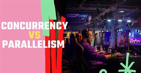 Concurrency Vs Parallelism C