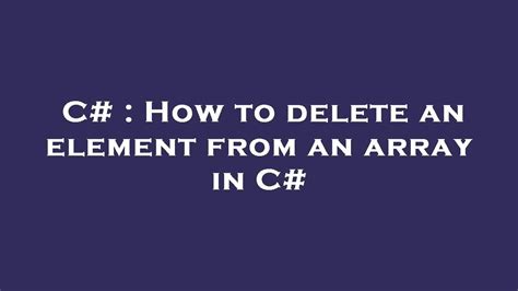 C How To Delete An Element From An Array In C Youtube
