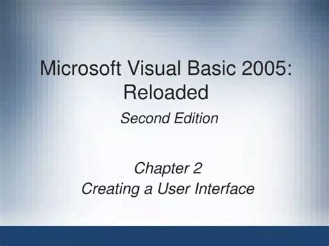 Ppt Microsoft Visual Basic 2005 Reloaded Second Edition Powerpoint