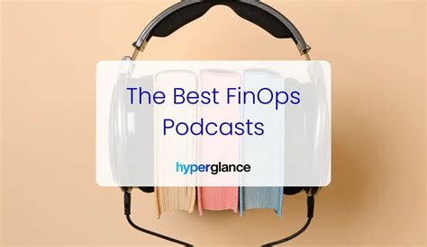 The Best Finops Podcasts [updated Guide]
