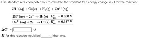 [solved] use standard reduction potentials to calculate t