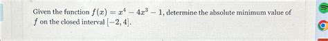 solved given the function f x x4 4x3 1 ﻿determine the