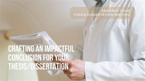 Crafting An Impactful Conclusion For Your Thesis Dissertation