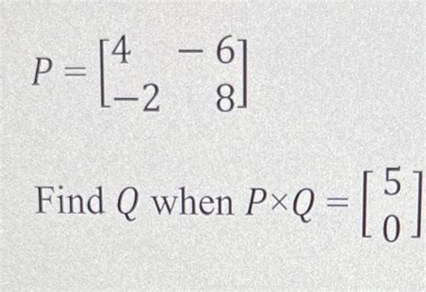 solved p [4−2−68] find q when p×q [50]