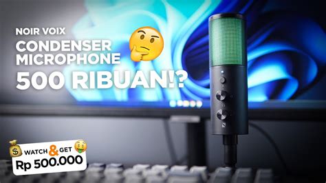 Review Condenser Microphone 500 Ribuan Noir Voix Youtube