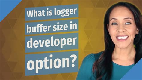 What Is Logger Buffer Size In Developer Option Youtube