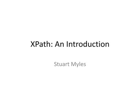 Xpath Introduction Pptx Web Design And Html Internet