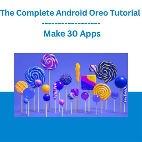 The Complete Android Oreo Tutorial Make 30 Apps