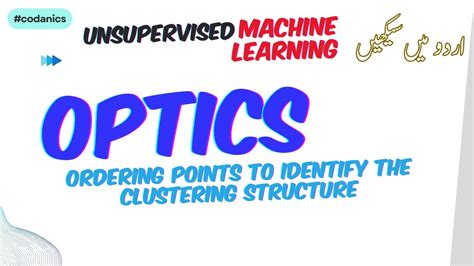 Dbscan Vs Optics Clustering Unsupervised Machine Learning Youtube