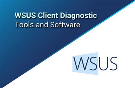 Best Wsus Client Diagnostic Tools For 2024 Troubleshooting Wsus