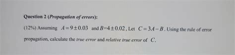 solved question 2 propagation of errors 12 assuming