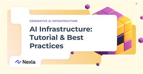 Ai Infrastructure Tutorial And Best Practices Nexla
