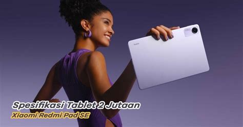 Spesifikasi Redmi Pad SE Fitur Dan Harganya Di Indonesia