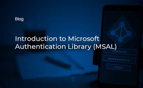 Introduction To Msal How To Streamline Authentication