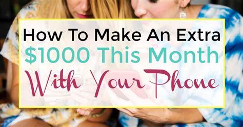 How To Make An Extra $1000 This Month With Your Phone