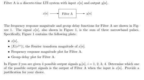 Solved Filter A Is A Discrete Time Lti System With Input