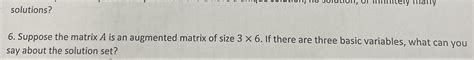 Solved Suppose The Matrix A ﻿is An Augmented Matrix Of Size
