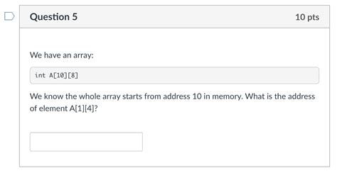 solved question 5 10 pts we have an array int a[10][8] we