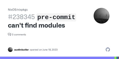 `pre Commit` Cant Find Modules · Issue 238345 · Nixosnixpkgs · Github