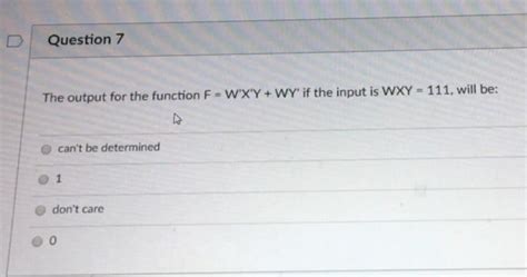 solved question 7 the output for the function f w x y wy
