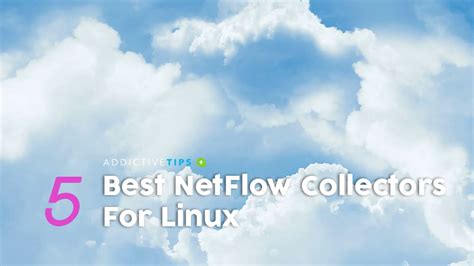 5 Best Netflow Collectors For Linux 2022 Addictive Tips