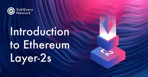 Ethereums Layer 2 Landscape An Overview