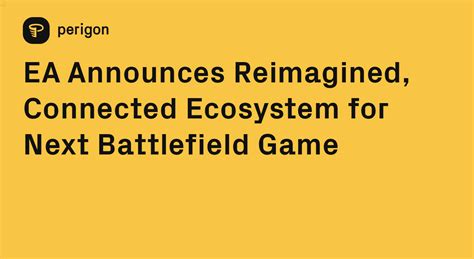 Ea Announces Reimagined Connected Ecosystem For Next Battlefield Game Perigon