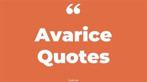 120 Craziest Avarice Quotes Greed And Avarice Catholic Avarice Money