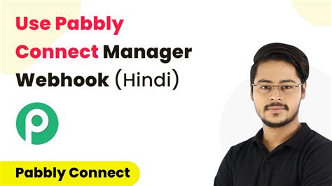 How To Use Pabbly Connect Manager Webhook In Hindi Youtube