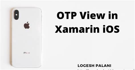 Otp View In Xamarin Ios