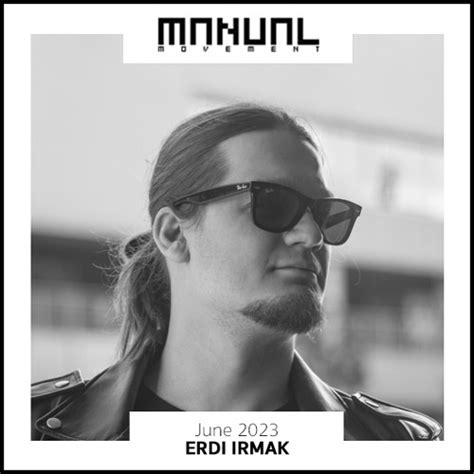 Erdi Irmak Manual Movement June 2023 05 31