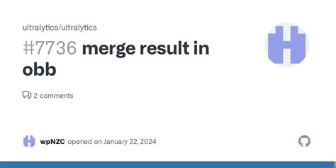 Merge Result In Obb · Issue 7736 · Ultralyticsultralytics · Github