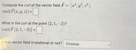Solved Compute The Curl Of The Vector Field