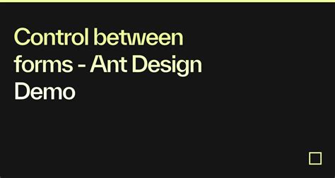 Control Between Forms Ant Design Demo Codesandbox