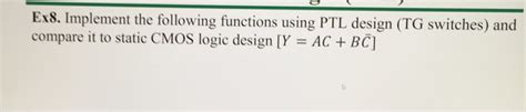 Solved Ex8 Implement The Following Functions Using PTL Chegg Com