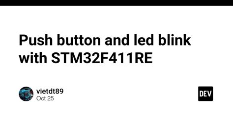 Push Button And Led Blink With Stm32f411re Dev Community
