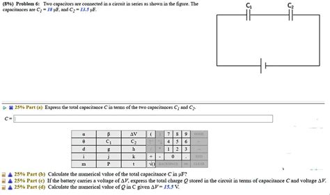 Solved 89 Problem 6 Two Capacitors Are Connected In A Circuit In