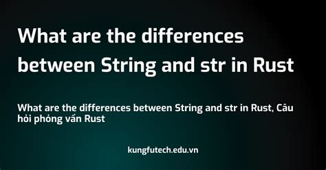 What Are The Differences Between String And Str In Rust