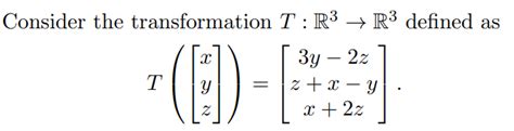 solved consider the transformation t r3→r3 defined as