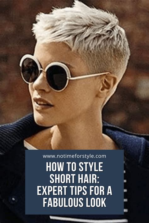 How To Style Short Hair Expert Tips For A Fabulous Look — No Time For
