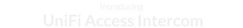 Ubiquiti Introducing UniFi Access Intercom Milled