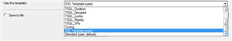 sql server profiler part 2 custom templates and saving data